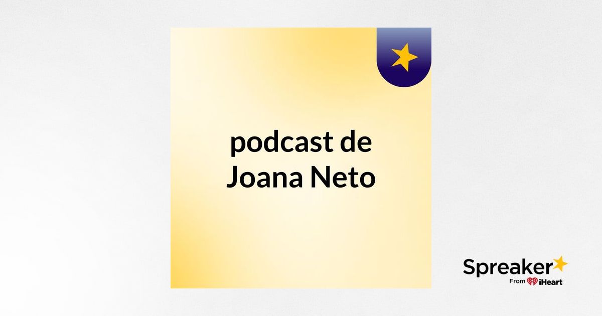 podcast de Joana Neto podcast de Joana Neto